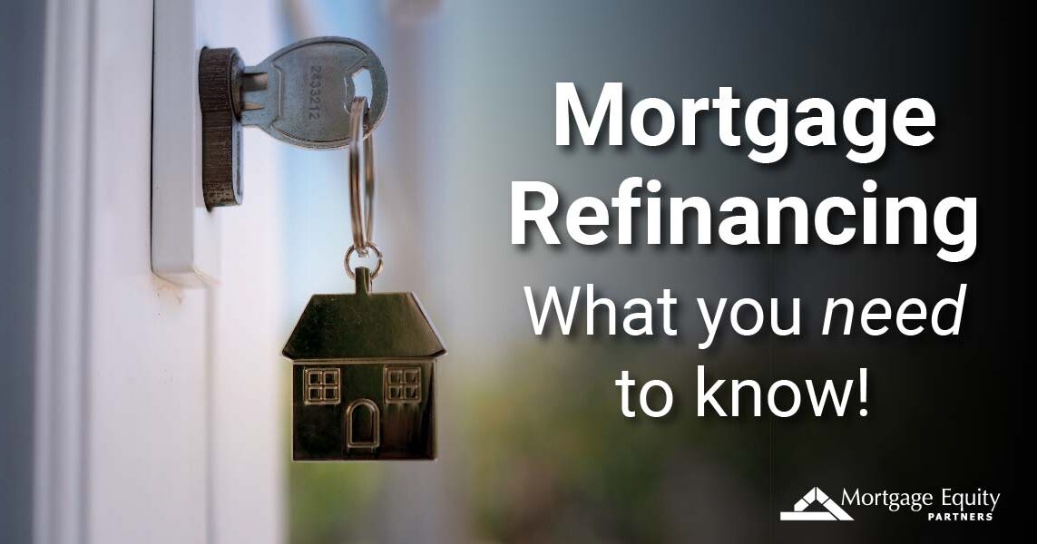 What to know about a mortgage refinance | Mortgage Equity Partners | Maryland Branch