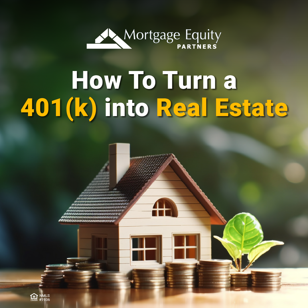 Turn your 401(k) into real estate in 2025 | Mortgage Equity Partners | North Carolina Branch