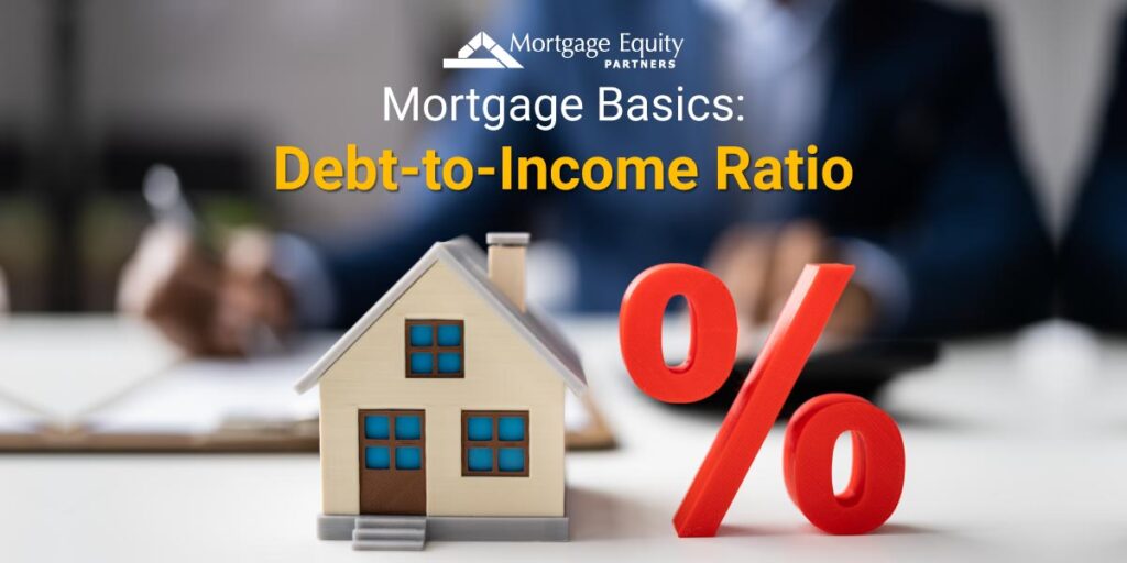 Guide to Debt-to-Income (DTI) ratio | Mortgage Equity Partners