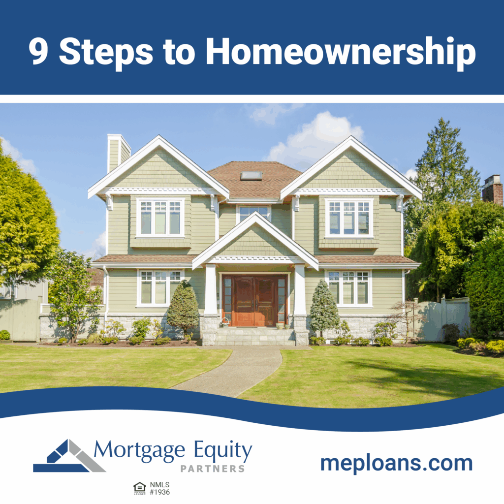 The 9 steps to homeownership | Mortgage Equity Partners